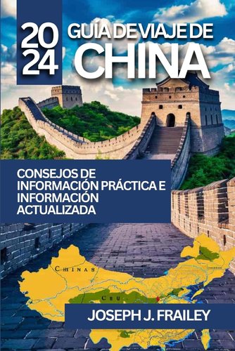 Guía de Viaje de China 2024: Explora Lugares Emblemáticos, Joyas ...
