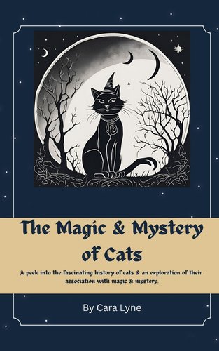 The Magic & Mystery of Cats: A peek into the fascinating history of ...