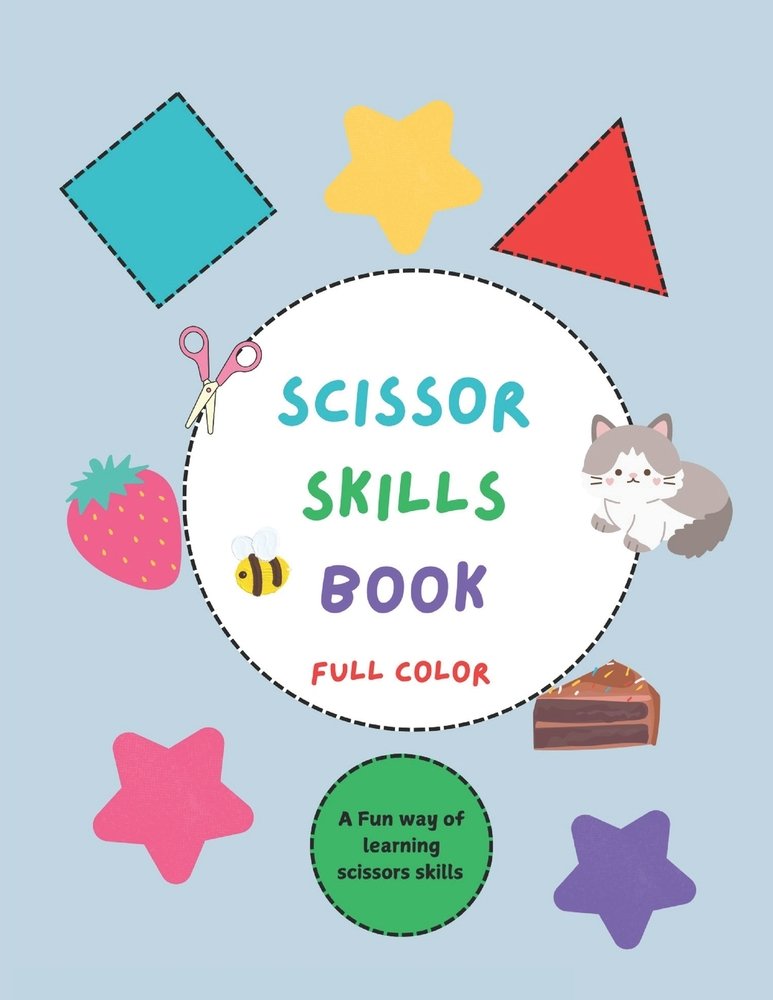 Scissor Skill Book Easy and Fun Cutting Activities to Boost Fine Motor ...