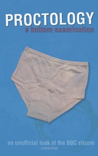 Proctology: A Bottom Examination a book by Simon Dunn