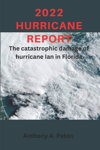 2022 Hurricane Ian Report: The catastrophic damage of hurricane Ian in ...