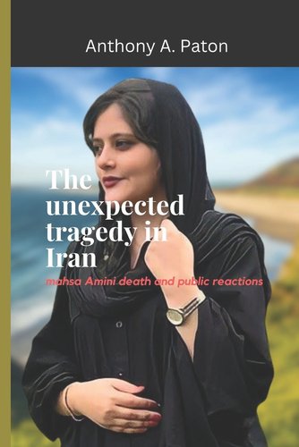 The unexpected tragedy in Iran: Mahsa Amini death and public reactions ...