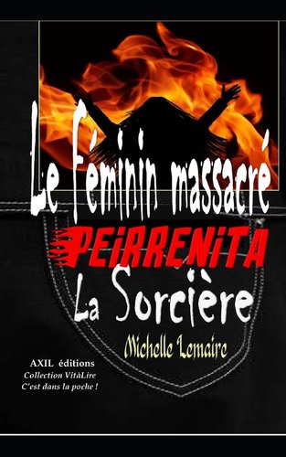 Peirrenita la Sorcière, Le Féminin massacré a book by Michelle Lemaire