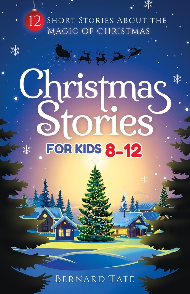 Christmas Stories for Kids 8-12 a book by Bernard Tate - Bookshop.org US