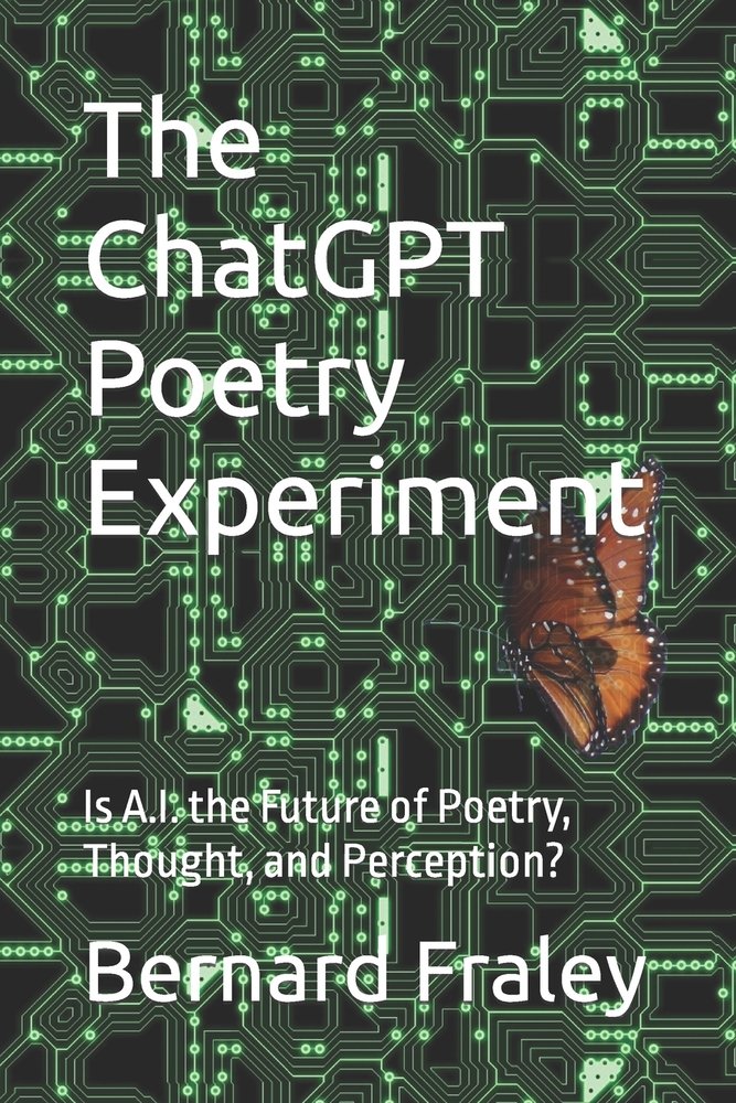 The ChatGPT Poetry Experiment a book by Bernard Fraley - Bookshop.org US