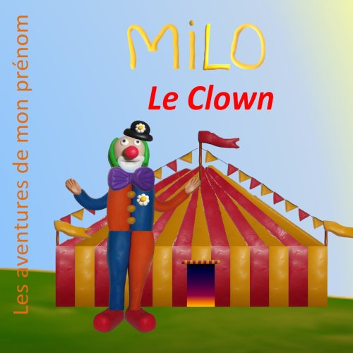Milo le Clown: Les aventures de mon prénom a book by Delphine Rouanes