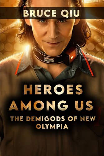 Heroes Among Us: The Demigods of New Olympia: The Epic Tale of Love ...