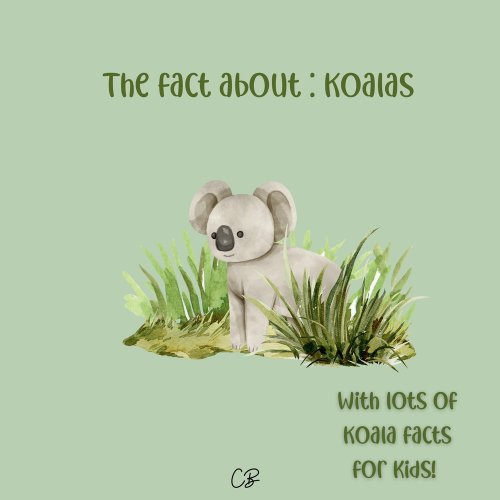 The fact about: Koalas: : with lots of Koala facts for kids! a book by ...