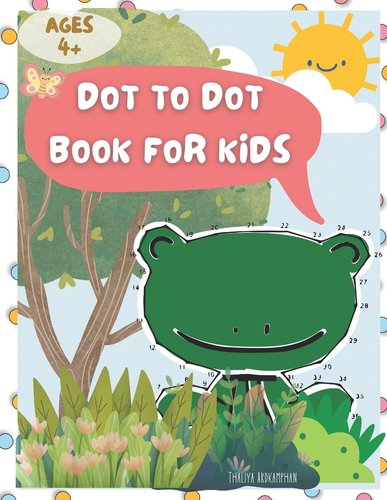 Dot to Dot Book for Kids Ages 4+ a book by Thaliya Ardkamphan