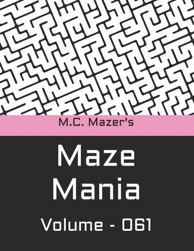 M.C. Mazer's Maze Mania: Volume 061 a book by M. C. Mazer