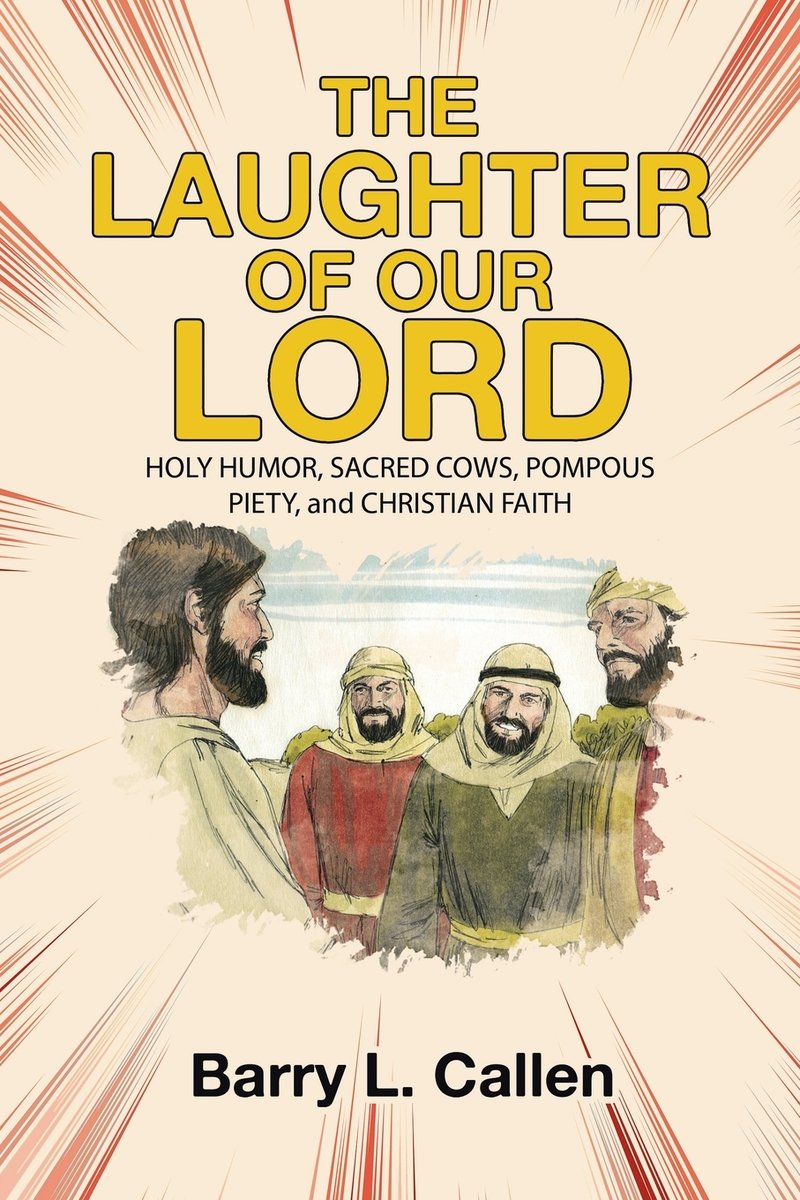 The Laughter of Our Lord a book by Barry L Callen - Bookshop.org US