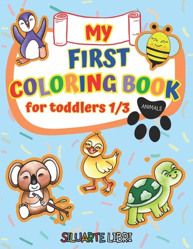 my first coloring book for toddlers 1-3: FUN EASY AND EDUCATIONAL ...
