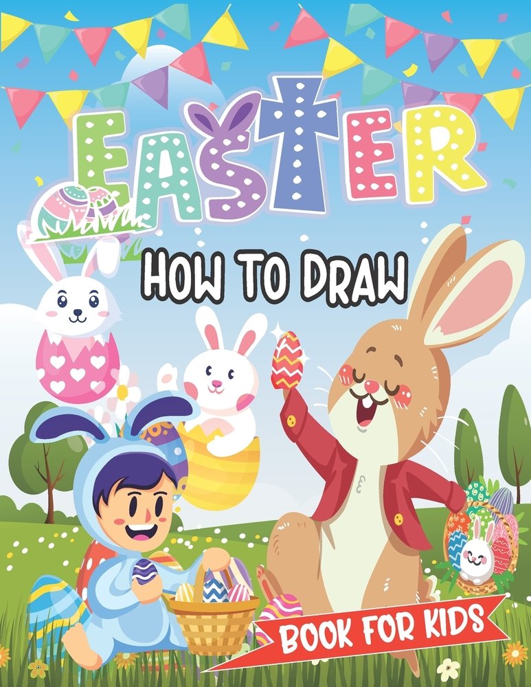 How To Draw Easter Book For Kids: A Fun Step-By-Step Drawing For Kids ...