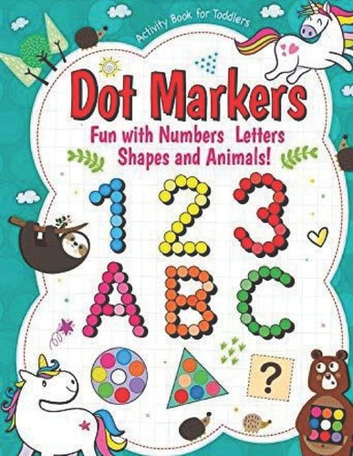 DOT MARKER Fun with numbers Letters Shapes And Animals: Toddlers' Dot ...