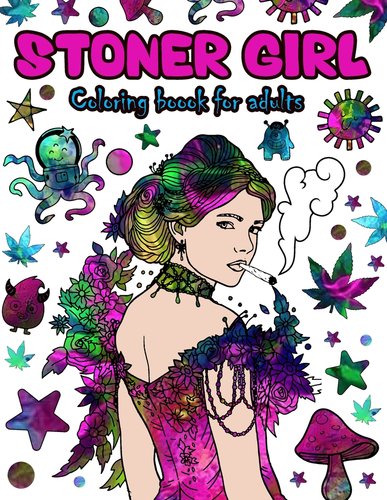 Stoner Girl Coloring Book For Adults: Color To Relax Stoner Girls Adult ...