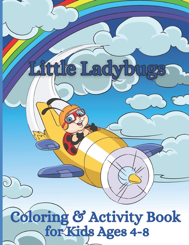 Little Ladybugs Coloring and Activity Book for Kids Ages 4-8 a book by ...