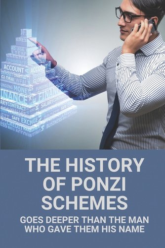 The History Of Ponzi Schemes: Goes Deeper Than The Man Who Gave Them ...