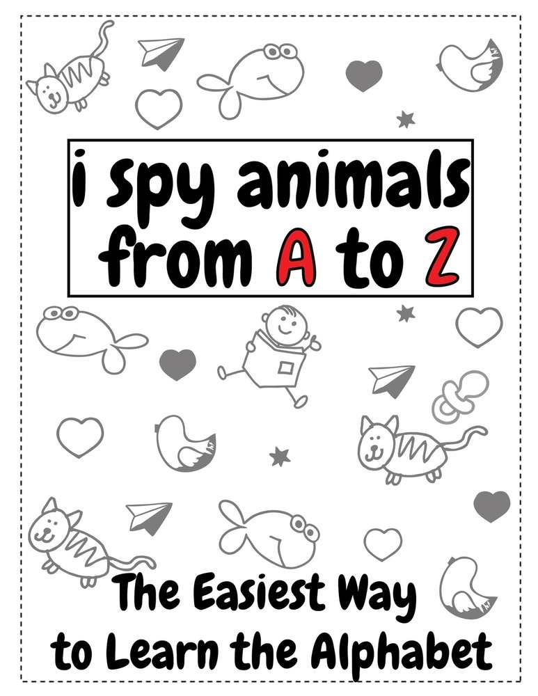I Spy Animals From A to Z: The Easiest Way To Learn The Alphabet ...