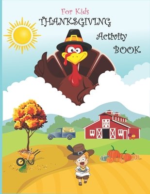 Thanksgiving Activity Book for Kids: Super Fun Thanksgiving Activities ...
