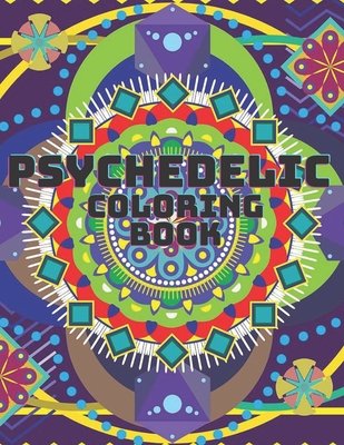 Psychedelic Coloring Book: For Adults Relaxing And Stress Relieving Art ...
