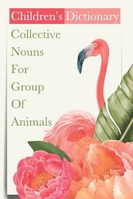Children'S Dictionary Collective Nouns For Group Of Animals: Kids Book ...