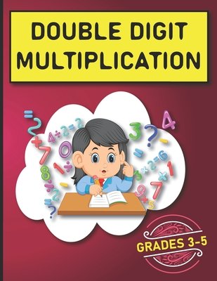 Double Digit Multiplication: 2900 Multiplication Practice Problems for ...