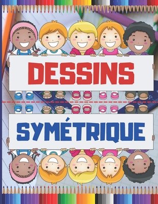 Dessins Symétrique: Apprendre la symétrie avec les animaux, reproduire ...