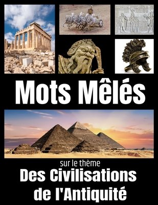 Mots Mêlés sur le thème Des Civilisations de l'Antiquité: Mots Cachés ...