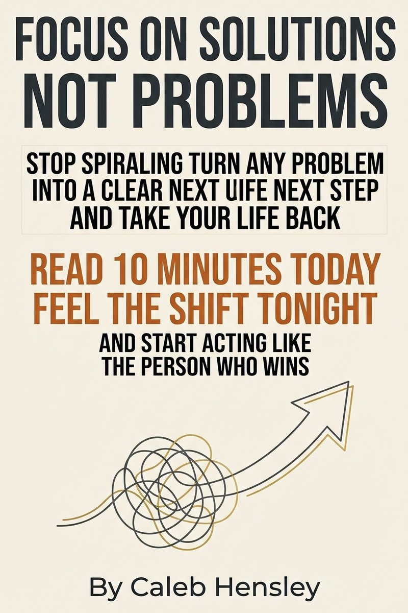 Focus on Solutions Not Problems a book by Caleb Hensley - Bookshop.org US