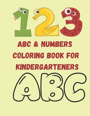 ABC & NUMBERS coloring book for kindergarteners: a coloring book with ...