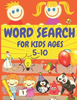 Word Search for Kids Ages 5-10: Fun puzzles for kids, 100 puzzles, with ...