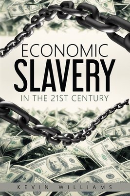 Economic Slavery in the 21st Century: An in-depth look at centralized ...