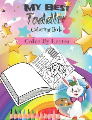 My Best Toddler Coloring Book -Color By Letter-: coloring book for kids ...