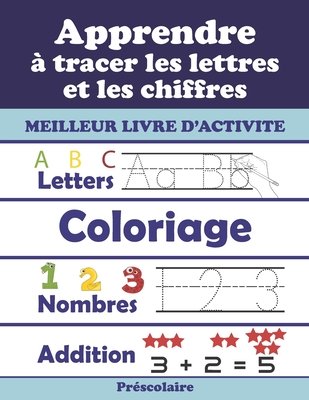 Apprendre à tracer les lettres et les chiffres: Mon cahier d'activité d ...