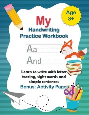 My Handwriting Practice Book: Learn to write with letter tracing, sight ...