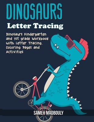 Dinosaur Letter Tracing: Dinosaurs Kindergarten and 1st Grade Workbook ...