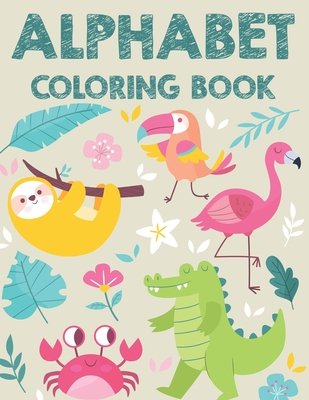Alphabet Coloring Book: Childrens Coloring Sheets For Alphabet Learning ...