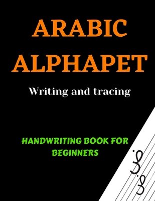 Arabic Alphabets Writing and Tracing: Arabic Reading for beginners ...