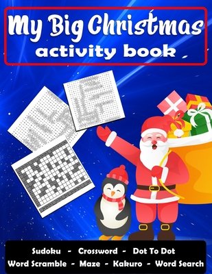 My Big Christmas Activity Book: Maze, Sudoku, Dot To Dot, Word Scramble ...