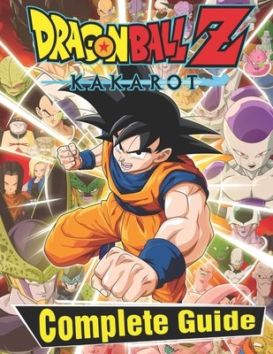 Dragon Ball Z Kakarot: Complete Guide: Become a Pro Player in Dragon ...