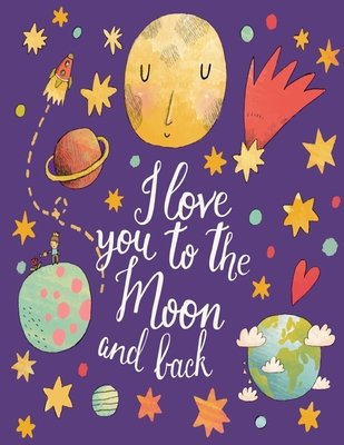 I love you To the Moon and Back: Valentine's Day Coloring Book For Kids ...