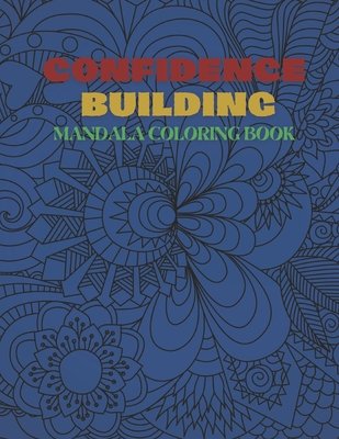 Confidence Building Mandala Coloring Book: stress relief coloring book ...