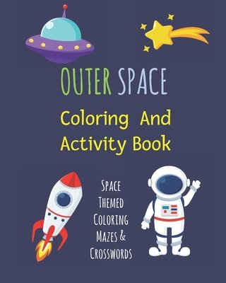 Outer Space Coloring & Activity Book: Fantastic Outer Space Coloring ...