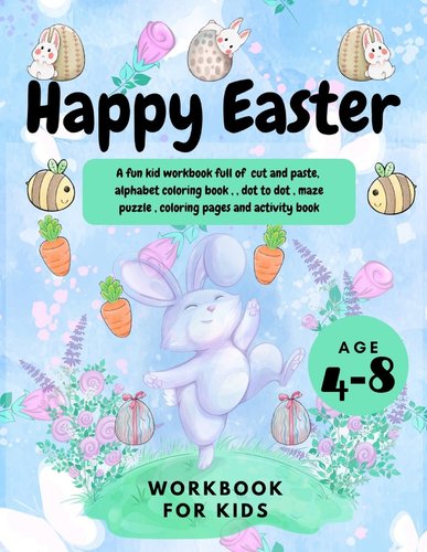 Happy Easter workbook for kids age 4-8: A Fun kid Workbook full of cut ...