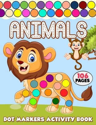 Dot Markers Activity Book: Over 50 Easy Fun Dot Markers Coloring and ...