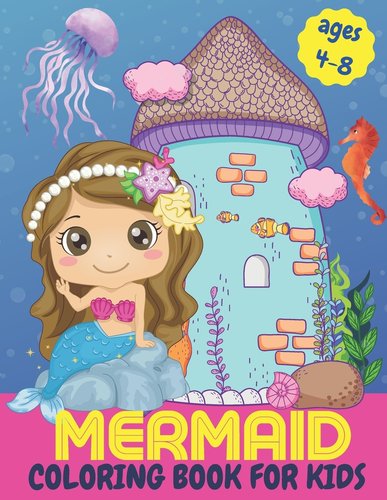 Mermaid coloring book for kids ages 4-8: Unique coloring pages of cute ...