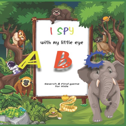 I SPY with my little eye ABC: A Superfun Search and Find Game for Kids ...