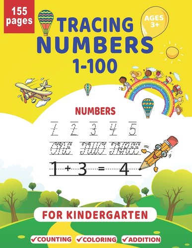 Tracing Numbers 1-100 For Kindergarten Ages 3+: Practice For Kids, Ages ...