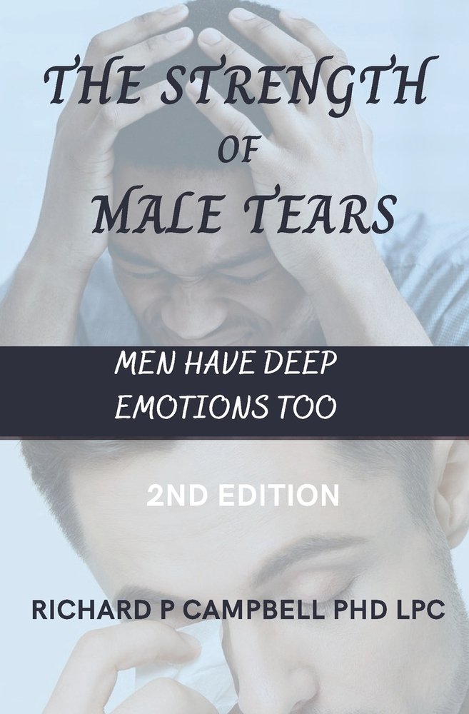 The Strength of Male Tears a book by Richard P Campbell Lpc PhD ...