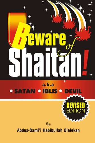 Beware of Shaitan: a.k.a SATAN. IBLIS. DEVIL. a book by Abdus-Samii ...